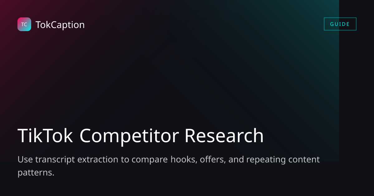 How to Use TikTok Transcripts for Competitor Research | TokCaption